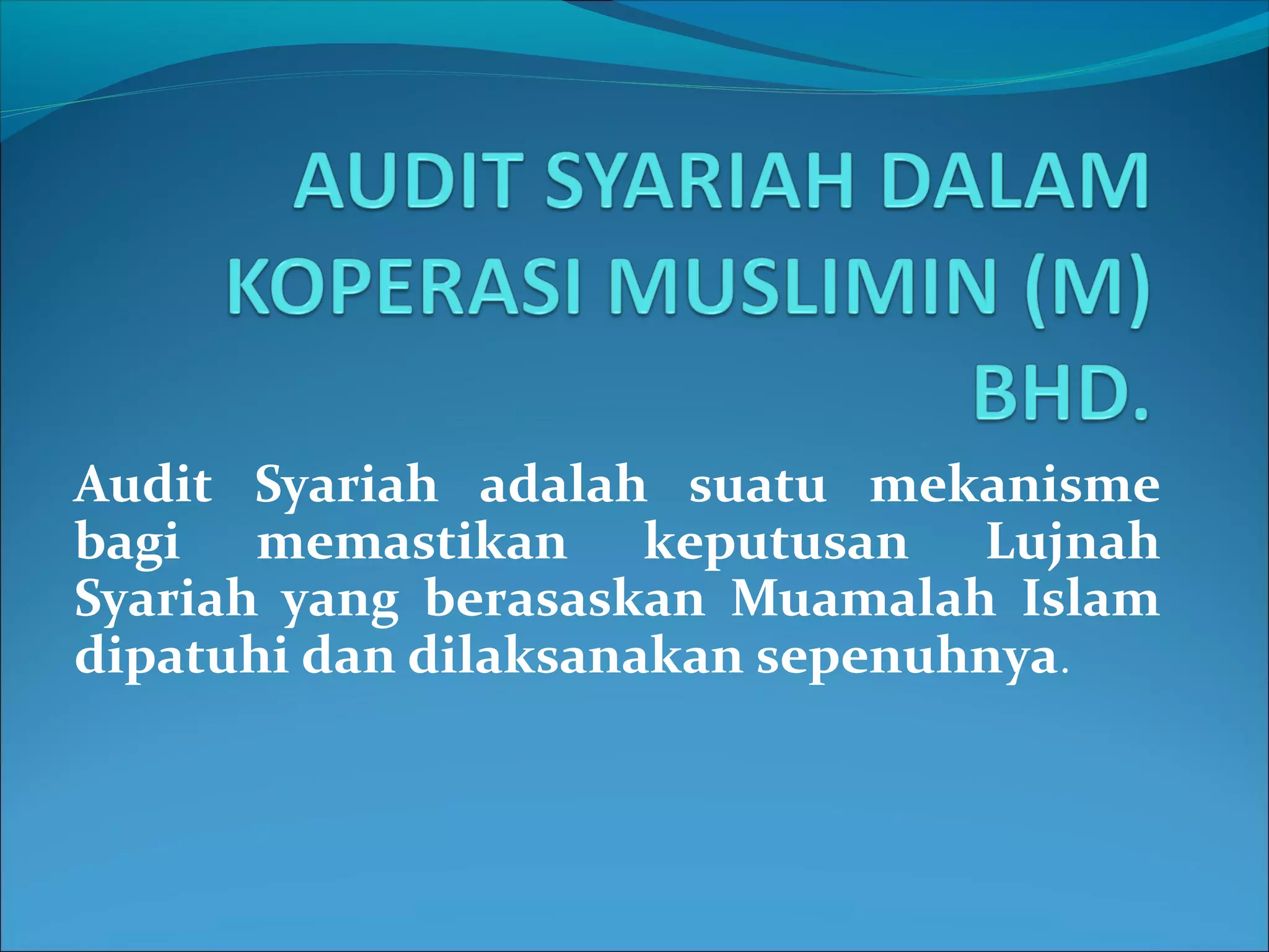 Presentation: Audit Syariah Dalam Koperasi Muslimin Oleh datuk mohamad ...
