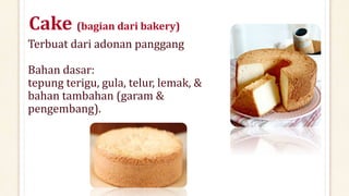 Kuliner 5 kb.1 ppt - prinsip fusion bakery, pastry, gateaux, torte | PPTX