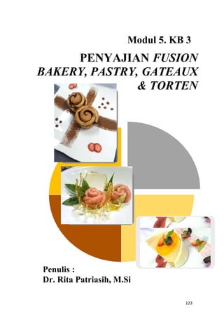 Kuliner modul 5 kb3 penyajian fusion bakery dan pastry, gateaux, dan ...