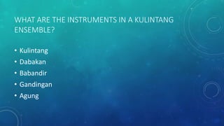 Kulintang ensemble | PPTX