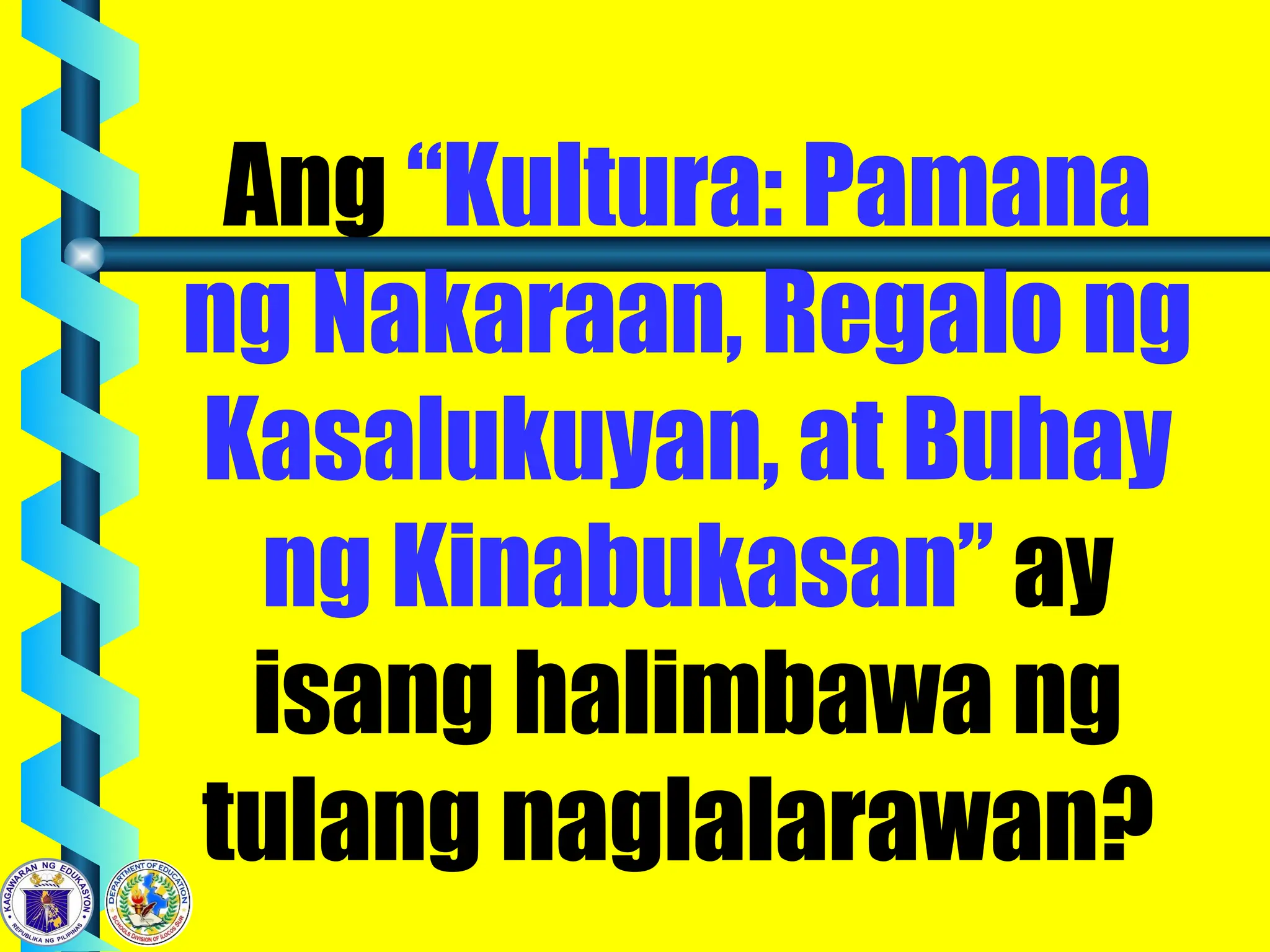 ANG KULTURA ang PAMANA NG NAKARAAN....pptx