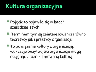 Kultura organizacyjna rola i funkcje w zarządzaniu (w ocenie etycznej) | PPT