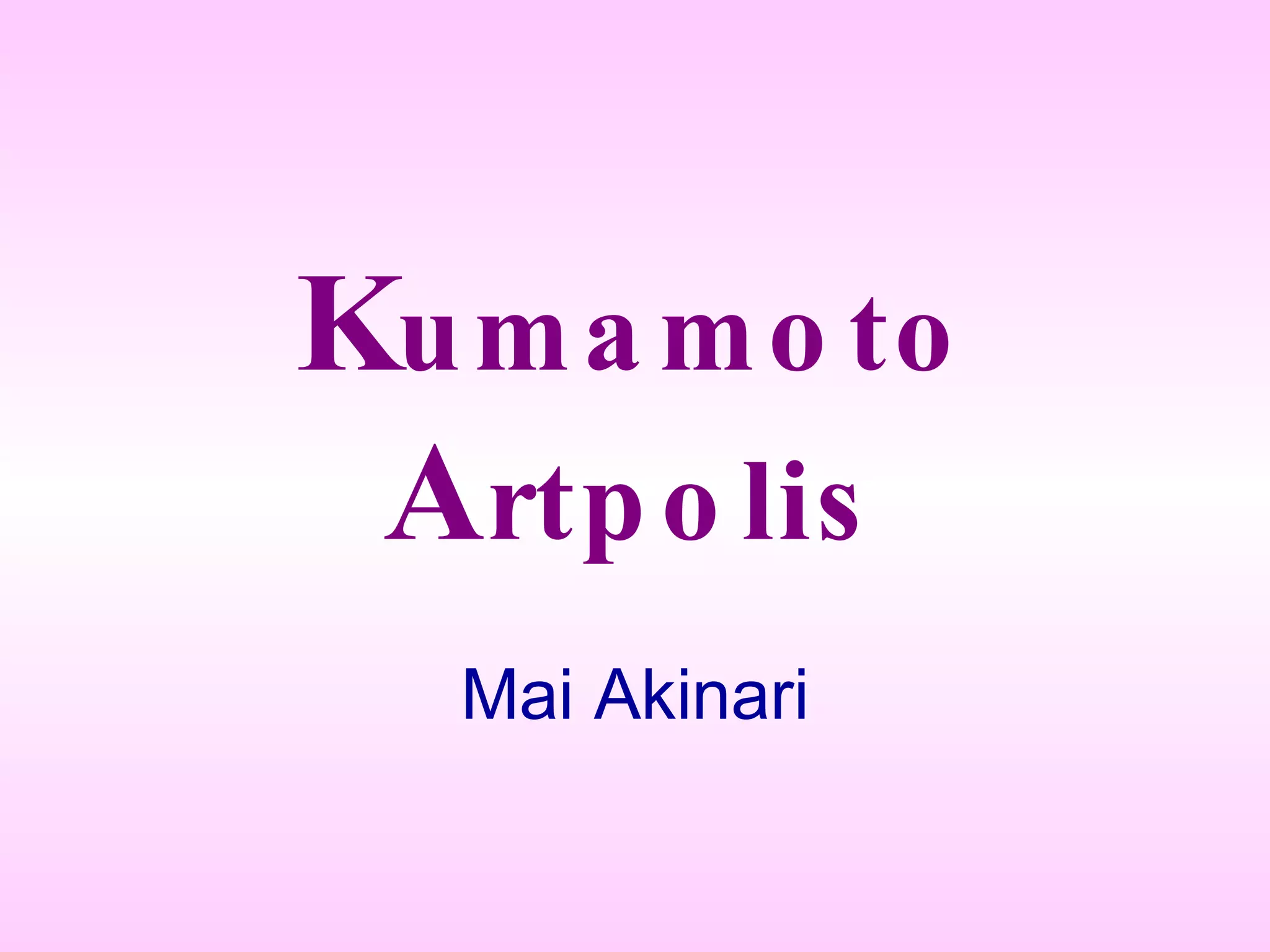 Kumamoto Artpolis | PPT