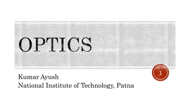 KUMAR AYUSH (OPTICS).pptx