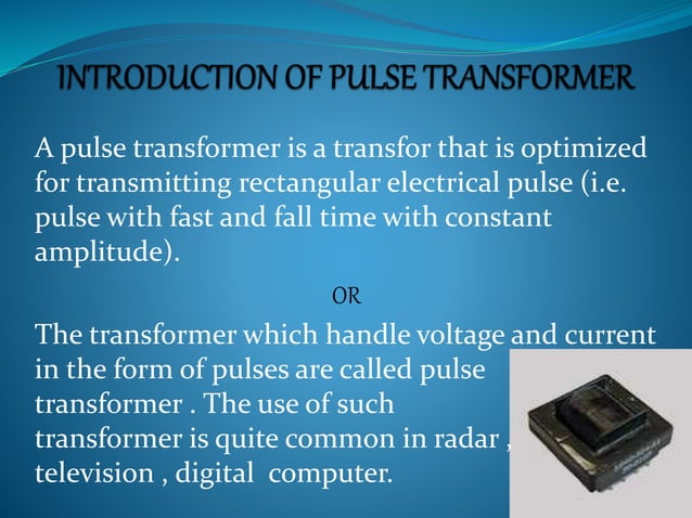 pulse transformer ppt | PPTX | Consumer Electronics | Technology & Computing