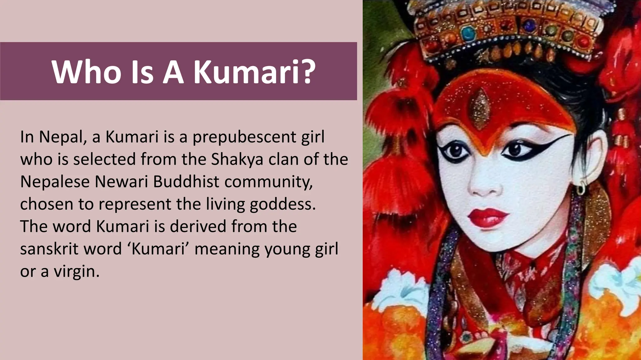 KUMARI - The Living Goddess | PPTX
