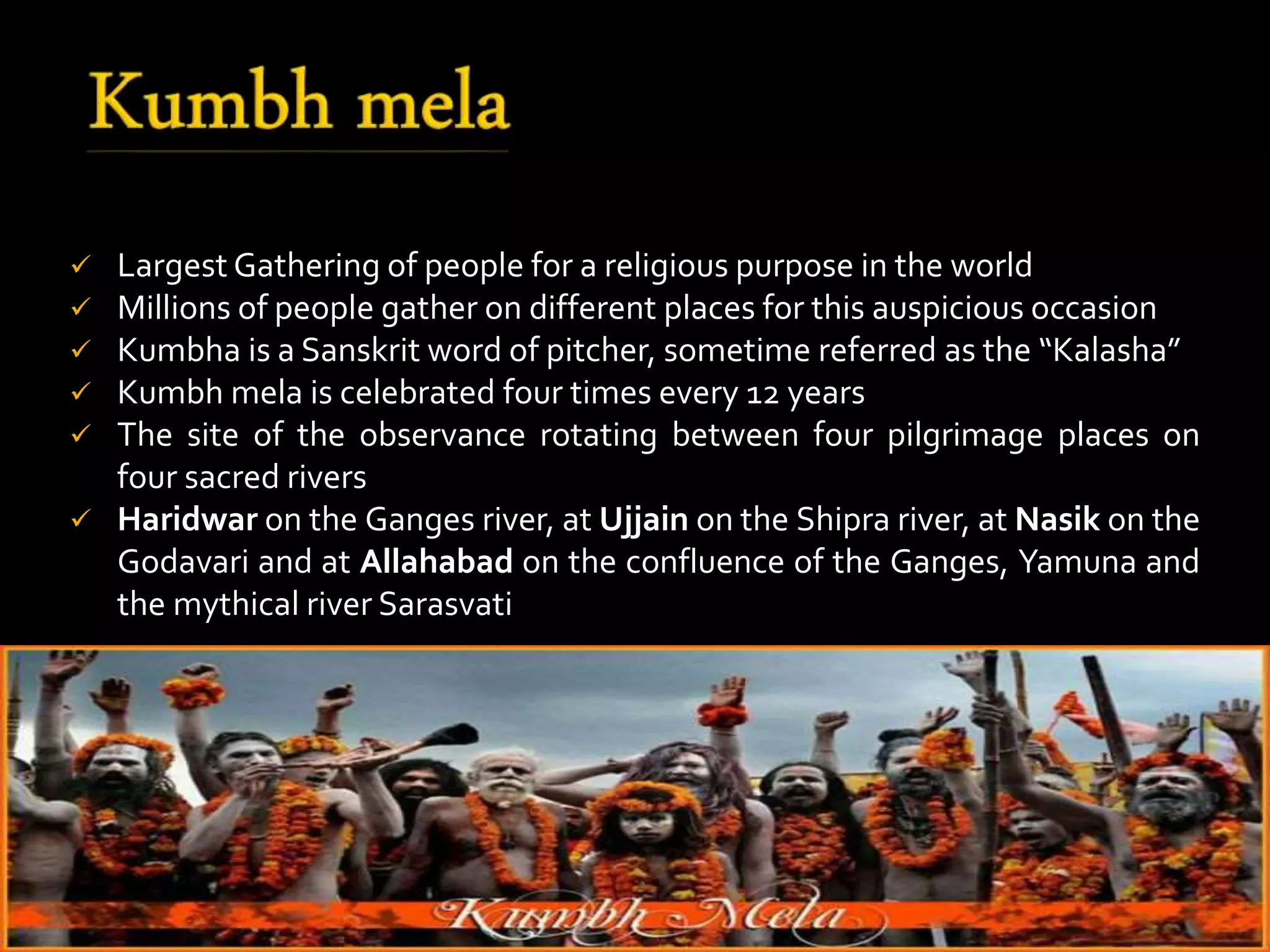 Kumbh mela (Celebrated once in 144 years) India | PPTX
