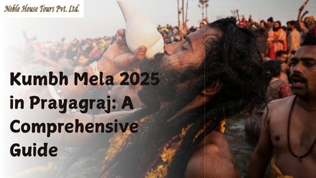 Kumbh Mela 2025 in Prayagraj A Comprehensive Guide. | PDF
