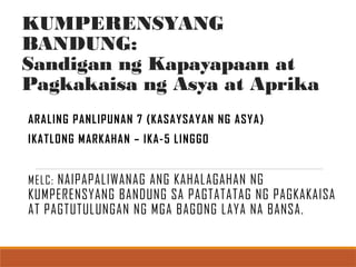 Kumperensyang Bandung Complete files ppt | PPTX