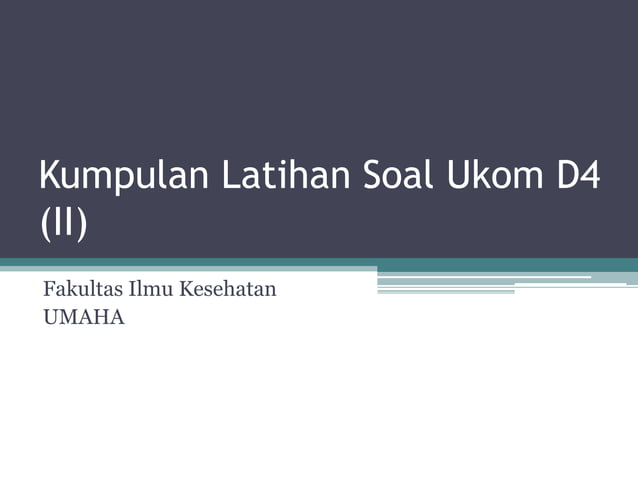 Kumpulan Latihan Soal Ukom D4 (2023) II.ppt