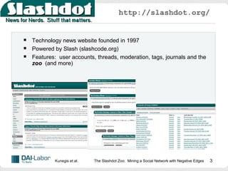 The Slashdot Zoo: Mining a Social Network with Negative Edges | PPT