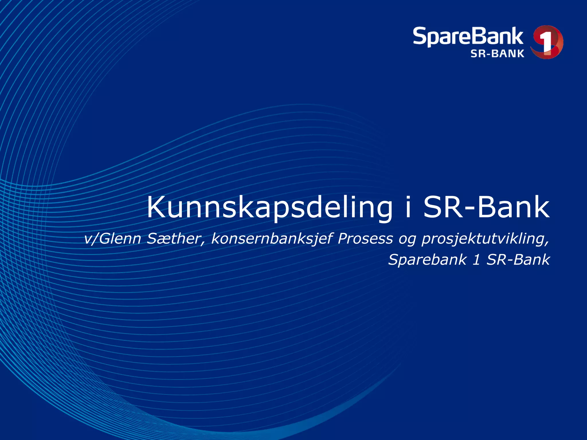 Kunnskapsdeling i SR-Bank | PPT