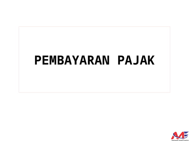 Ketentuan Umum Dan Tata Cara Perpajakan (KUP) | PPTX Ketentuan Umum Dan Tata Cara Perpajakan (KUP) | PPTX
