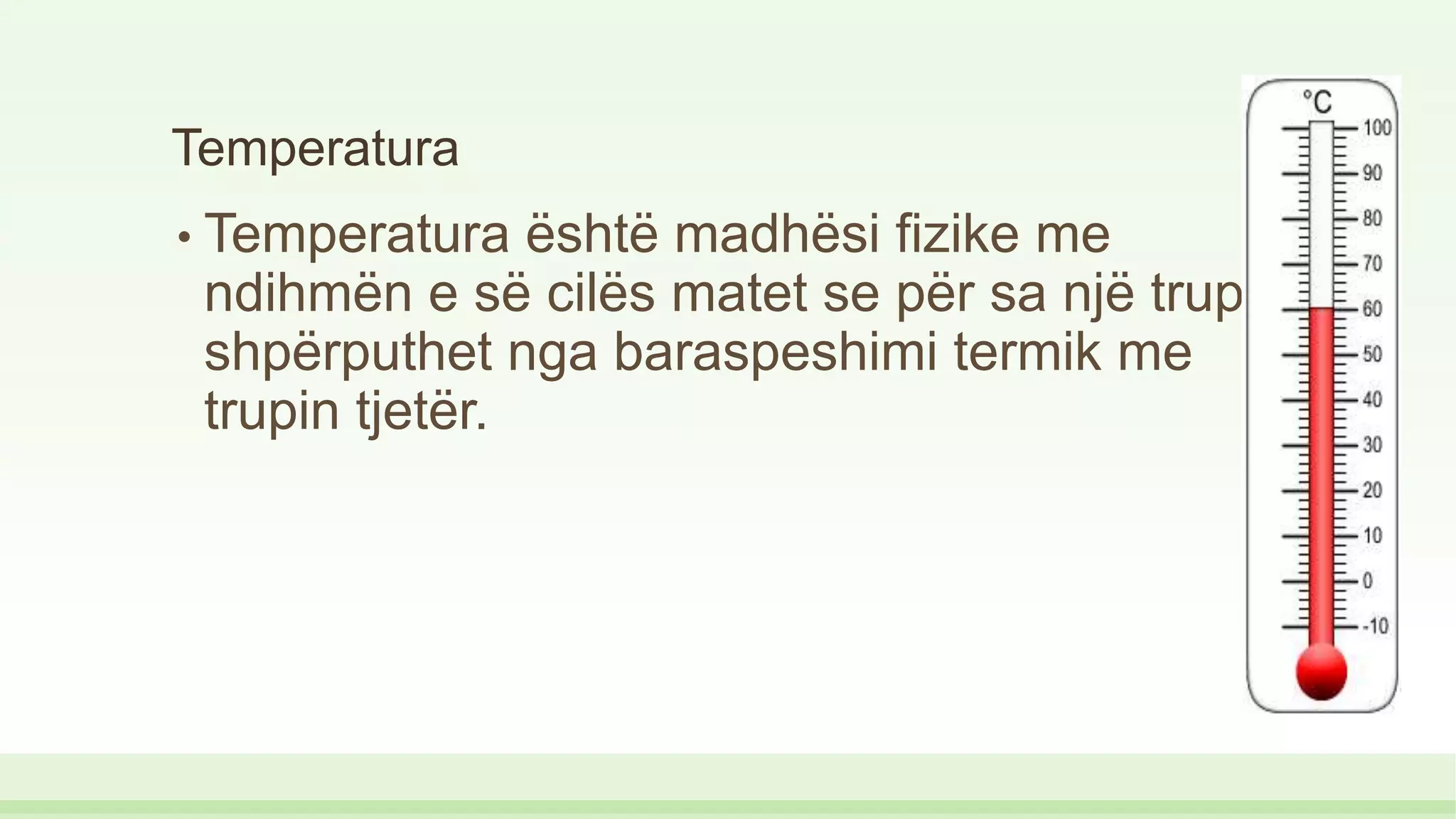 Kuptimi i temperaturës dhe llojet e termometrave-KLAUDIJA PALUSHI | PPTX