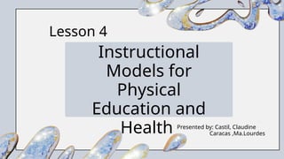 Physical Education and Health: Instructional Models | PPTX