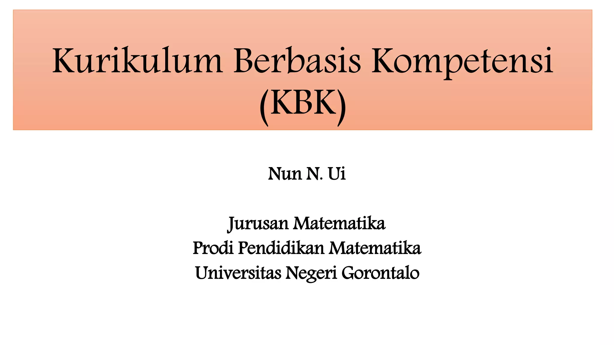 Kurikulum berbasis kompetensi (kbk) | PPTX