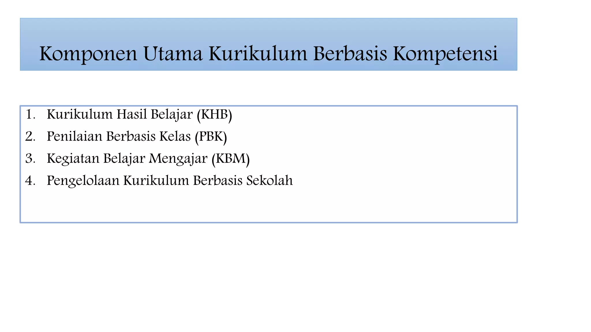 Kurikulum berbasis kompetensi (kbk) | PPTX