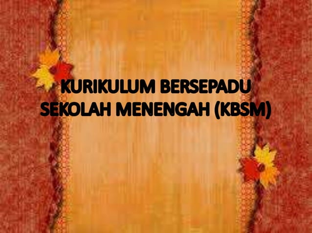Kurikulum bersepadu sekolah menengah (kbsm) | PPTX