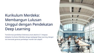 kurikulum merdeka pembelajaran mendalam dengan deep learning | PPTX