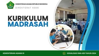 KURNAS Kurikulum Madrasah (KM 2024).pptx