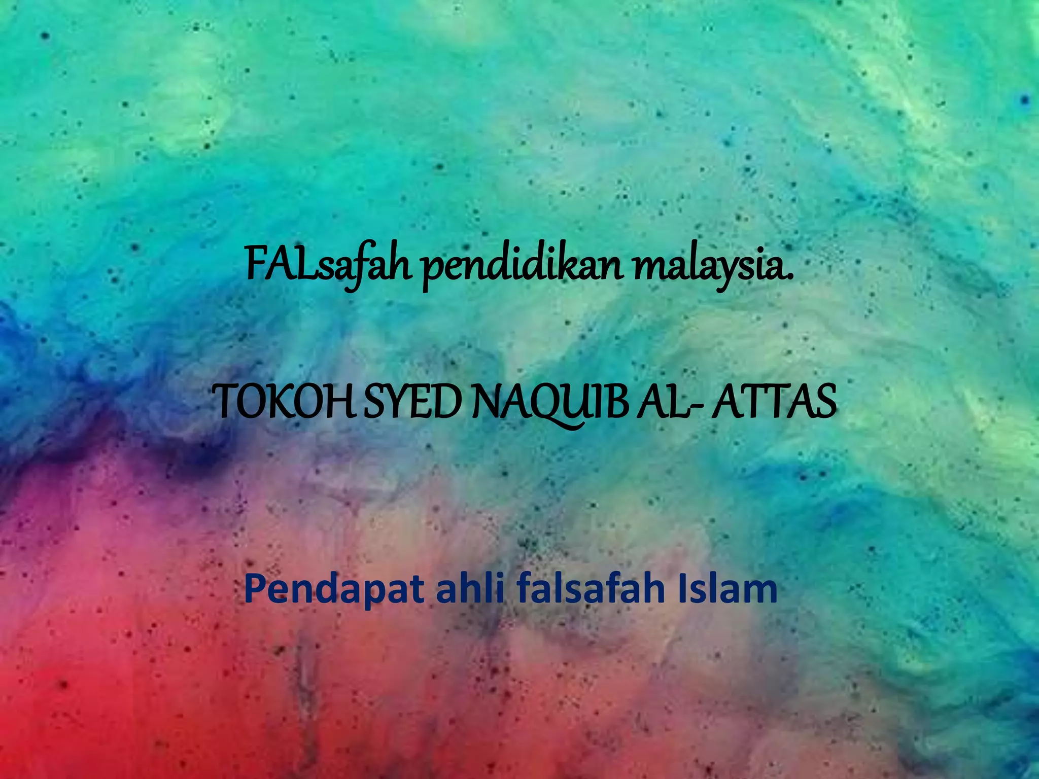 TOKOH SYED NAQUIB AL- ATTAS | PPTX