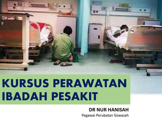 Kursus perawatan ibadah pesakit | PPTX