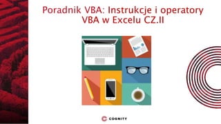 Kurs VBA - Instrukcje i operatory VBA w Excelu cz.II
