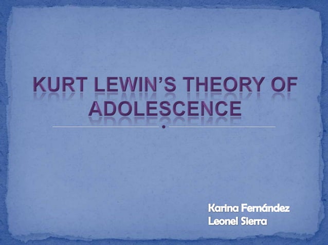 Kurt Lewin's Theory | PPT