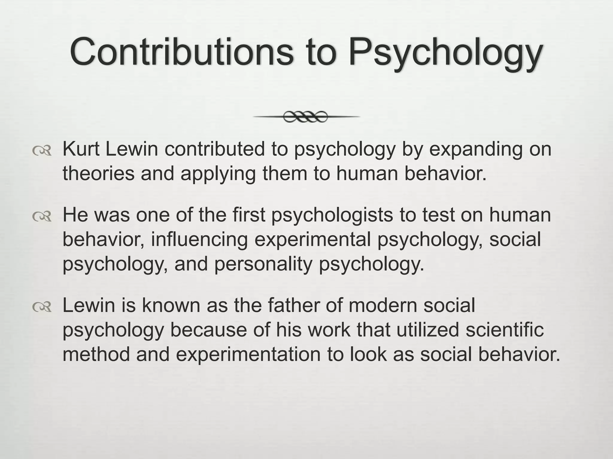 Kurt lewin | PPTX | Biological Sciences | Science