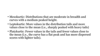 DATA DISTRIBUTION, KURTOSIS AND SKEWEDNESS | PPT