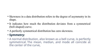 DATA DISTRIBUTION, KURTOSIS AND SKEWEDNESS | PPTX
