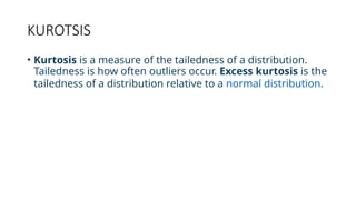 DATA DISTRIBUTION, KURTOSIS AND SKEWEDNESS | PPT