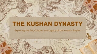 Kushan Dynasty: Culture and Contributions | PDF