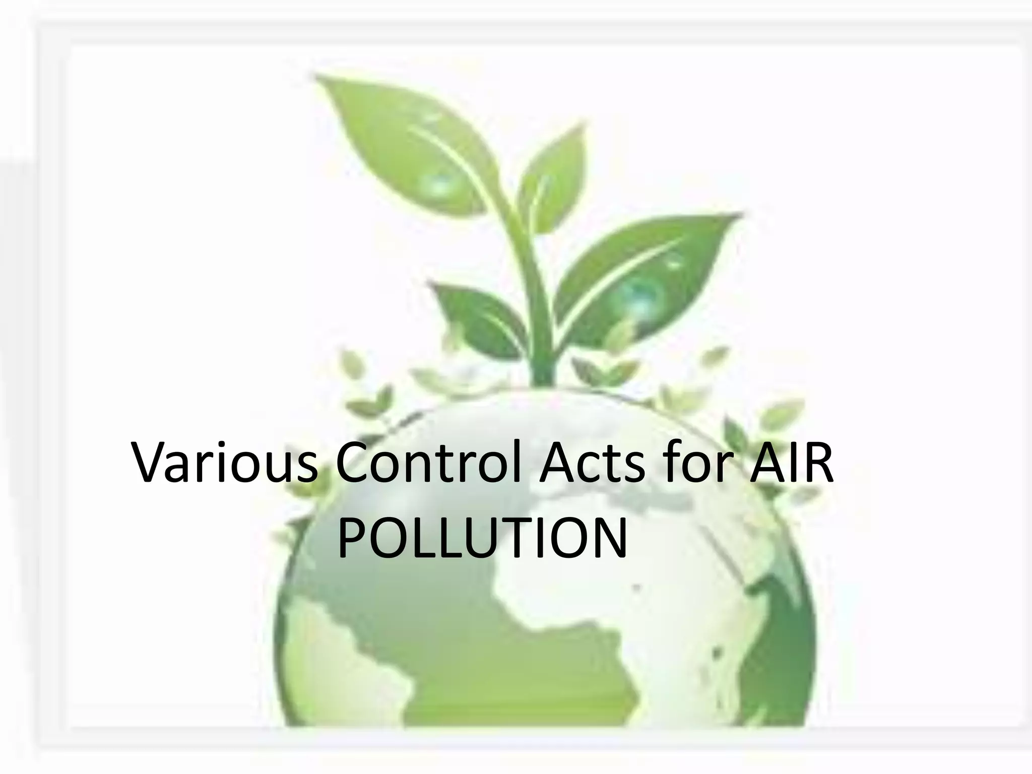 Air (Prevention and Control of Pollution)Act, 1981 | PPTX