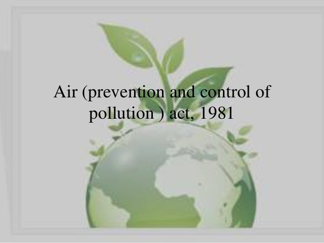 Air (Prevention and Control of Pollution)Act, 1981
