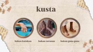 pengertian, tanda dan gejala dan penanganan kusta | PPT