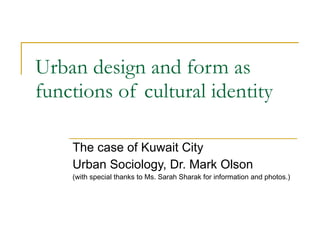 Urban design and form as functions of cultural identity | PPT | Science