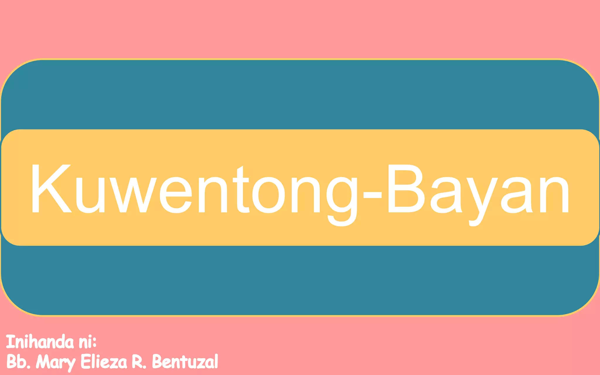 KUWENTONG-BAYAN FILIPINO 7 | PPTX