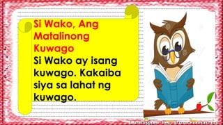 Kuwento Wako Ang Matalinong Kuwago para sa grade one | PPTX