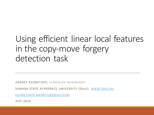 Andrey Kuznetsov and Vladislav Myasnikov - Using Efficient Linear Local Features in the Copy ...