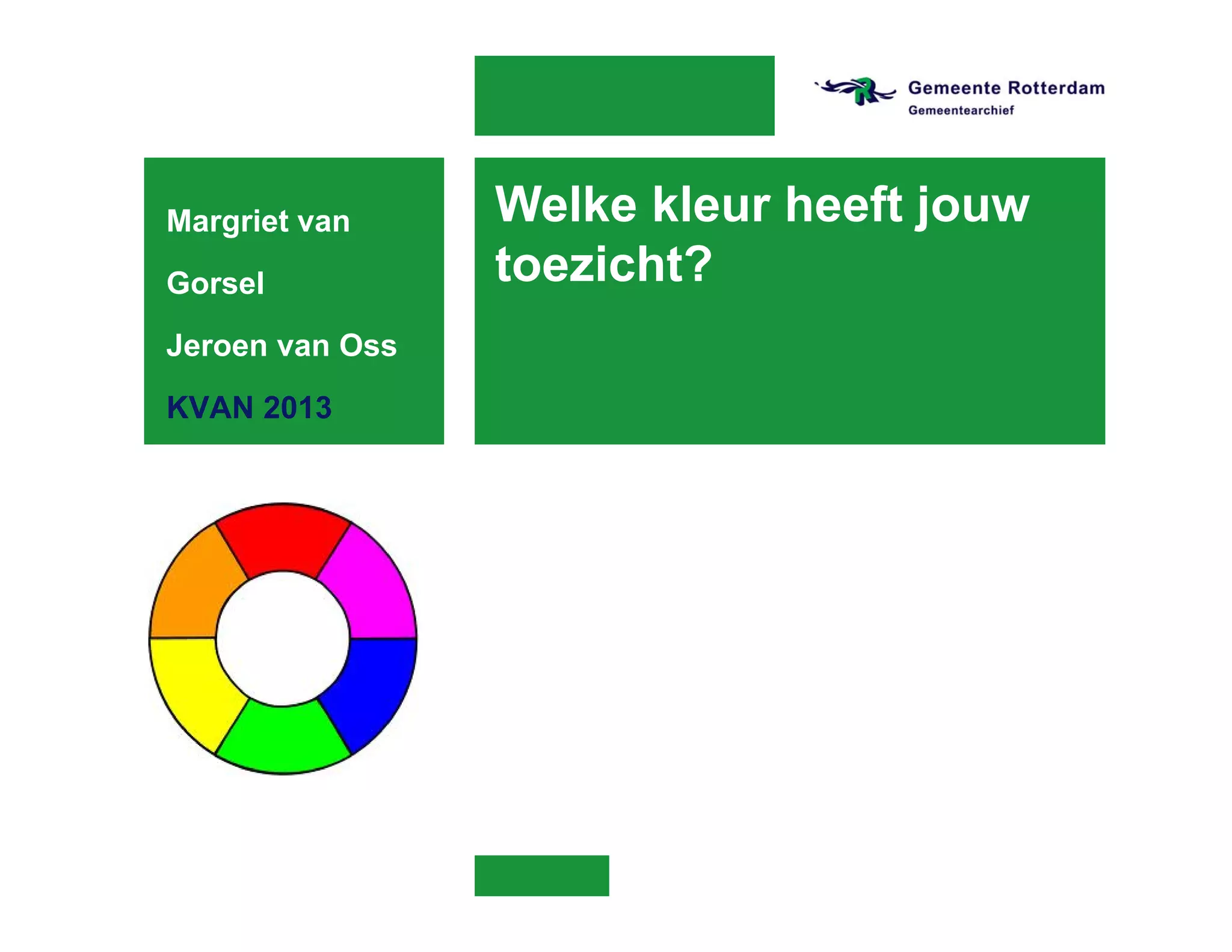 Welke kleur heeft jouw toezicht? Tijd om kleur te bekennen! | PPT