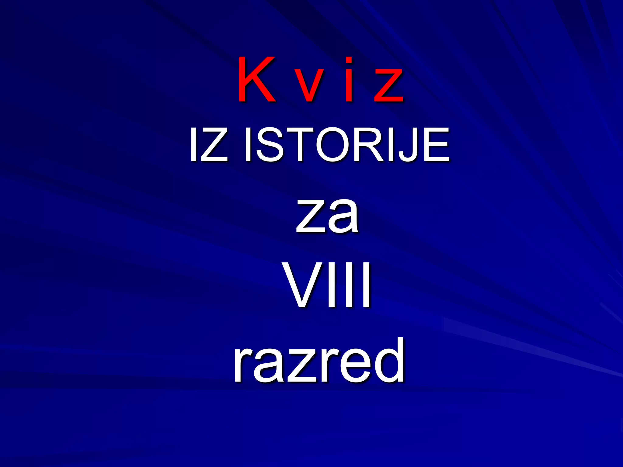 Kviz iz istorije za VIII razred | PPTX