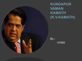 Kv kamath | PPT