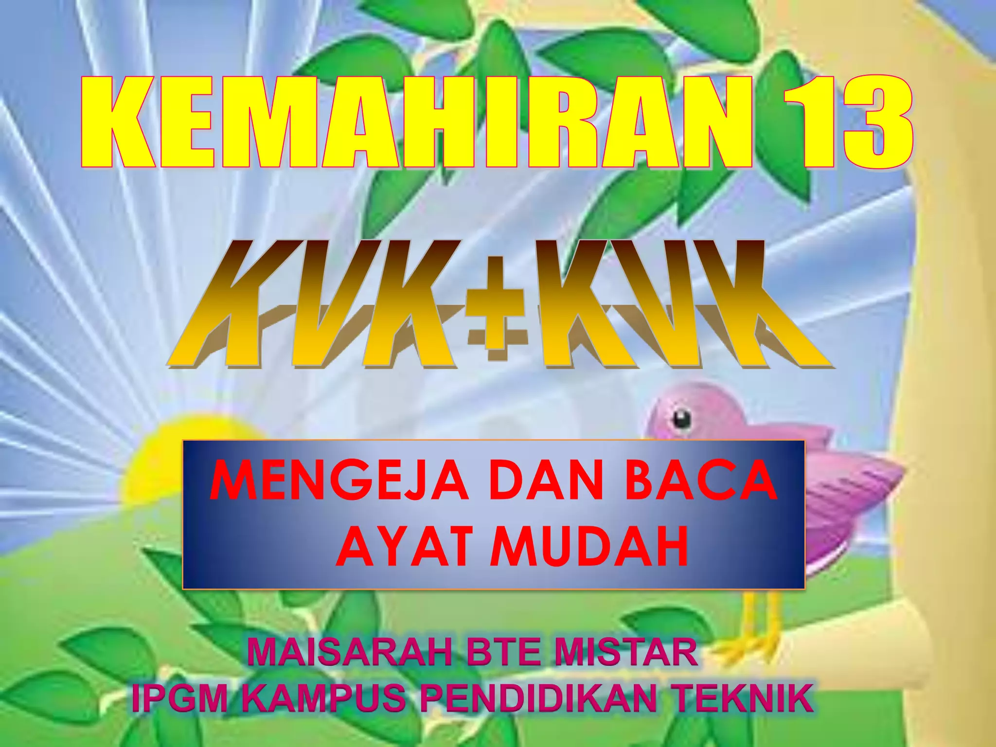 Kemahiran 13 : KVK+KVK | PPTX