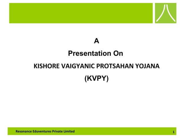 Kishore Vaigyanic protsahan Yojana (KVPY) | PPT