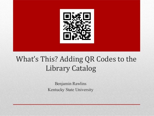 What’s This? Adding QR Codes to the Library Catalog
