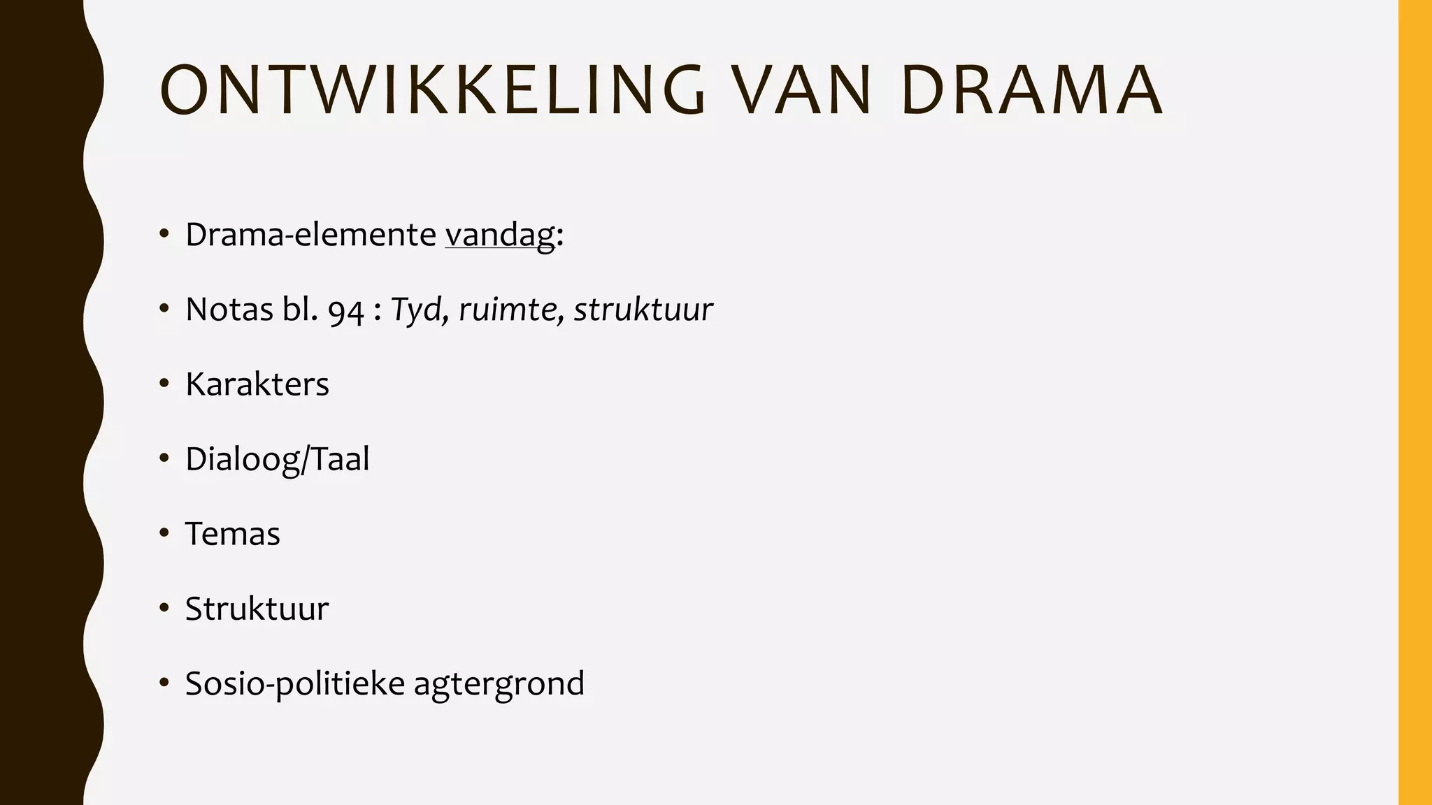 Kw 1 elemente van die drama graad 9 sk | PPTX