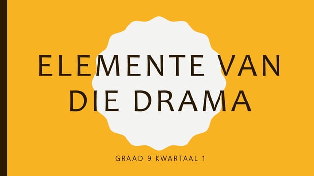 Kw 1 elemente van die drama graad 9 sk | PPTX | Education