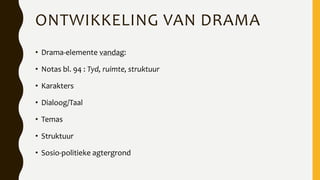 Kw 1 elemente van die drama graad 9 sk | PPTX