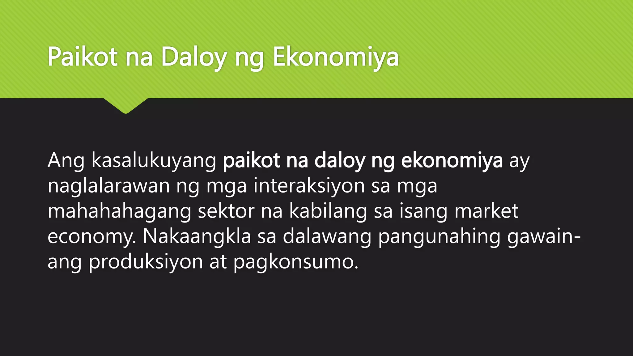 AP 9: Kwarter 3_Modyul 1_Paikot na Daloy ng Ekonomiya.pptx